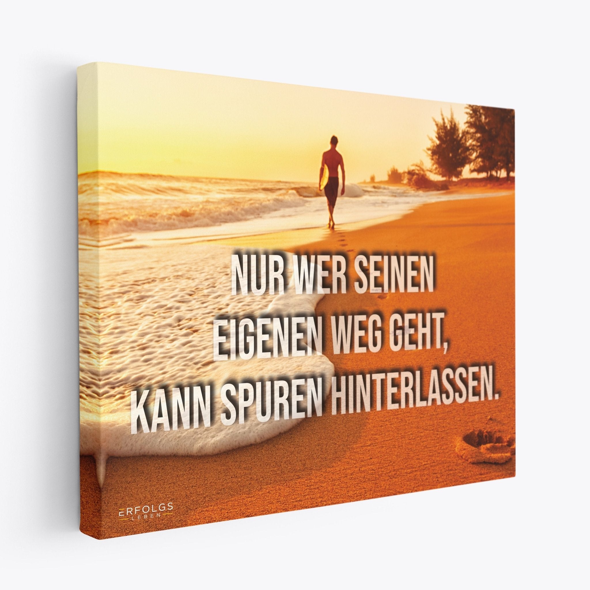 Leinwand - Nur wer seinen eigenen Weg geht, kann Spuren hinterlassen ...